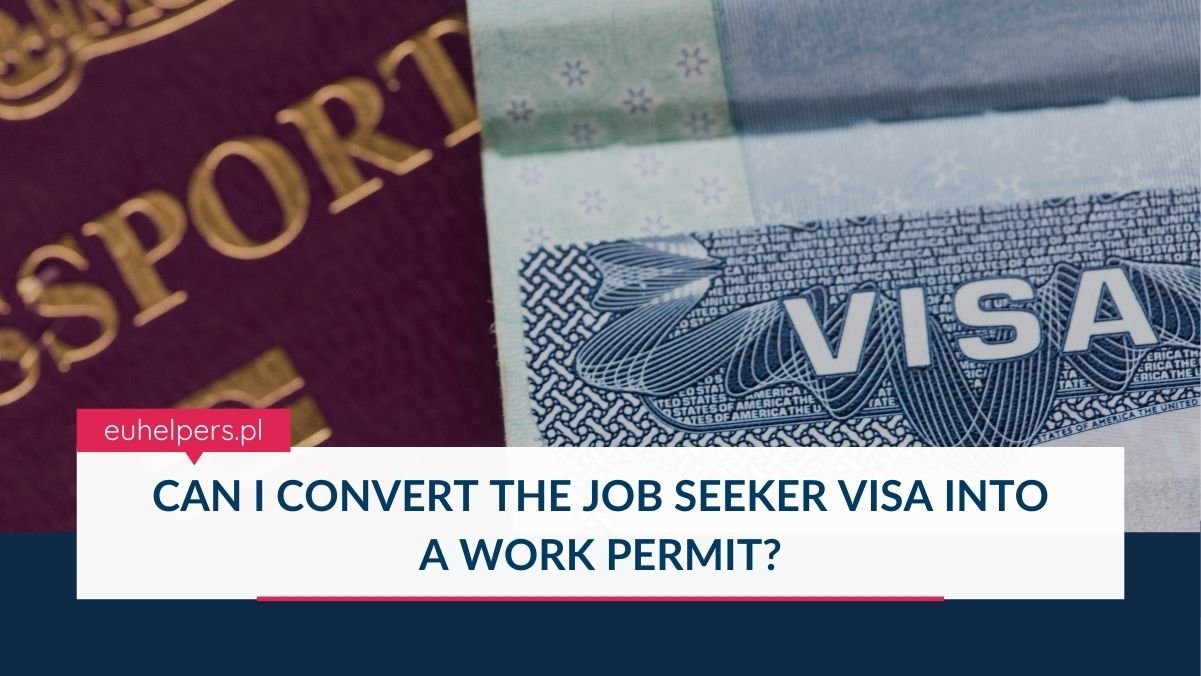 Can I convert the job seeker visa into a work permit? - EU helpers