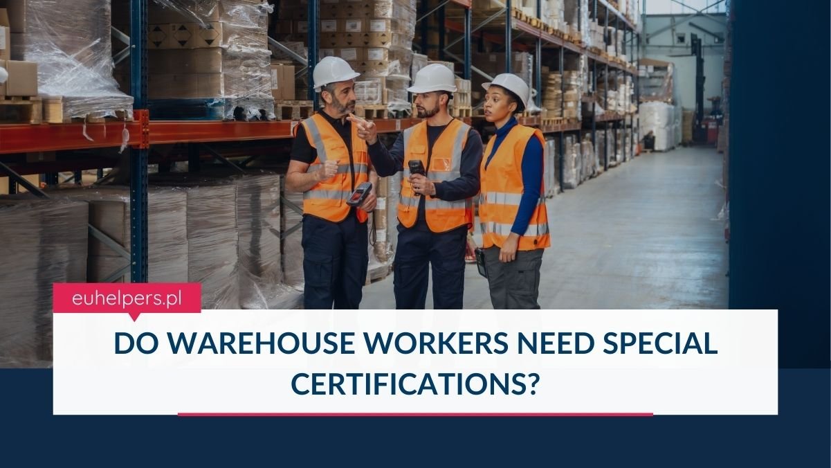 Do warehouse workers need special certifications? - EU helpers