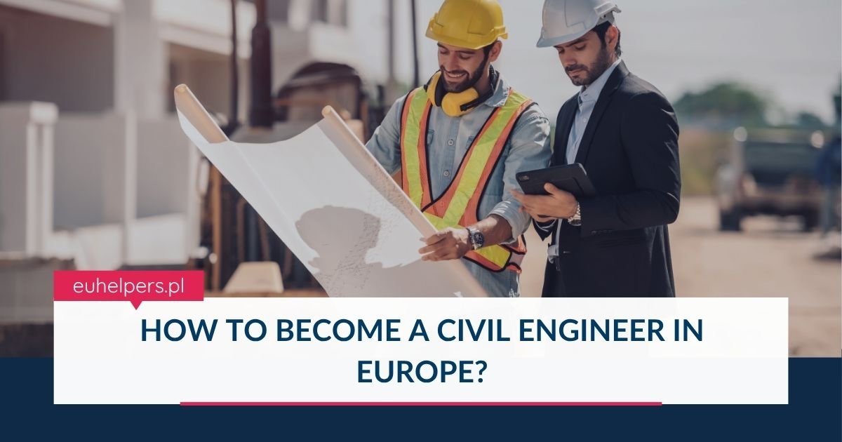 How to Become a Civil Engineer in Europe? - EU helpers