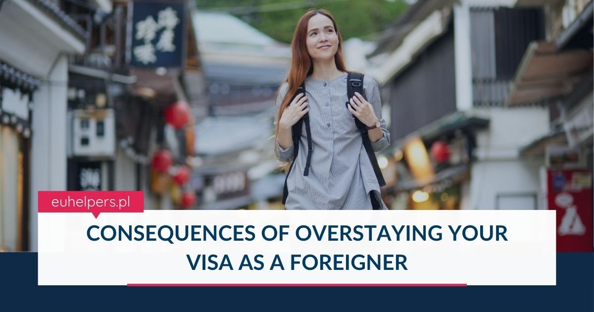 Consequences of Overstaying Your Visa as a Foreigner - EU helpers